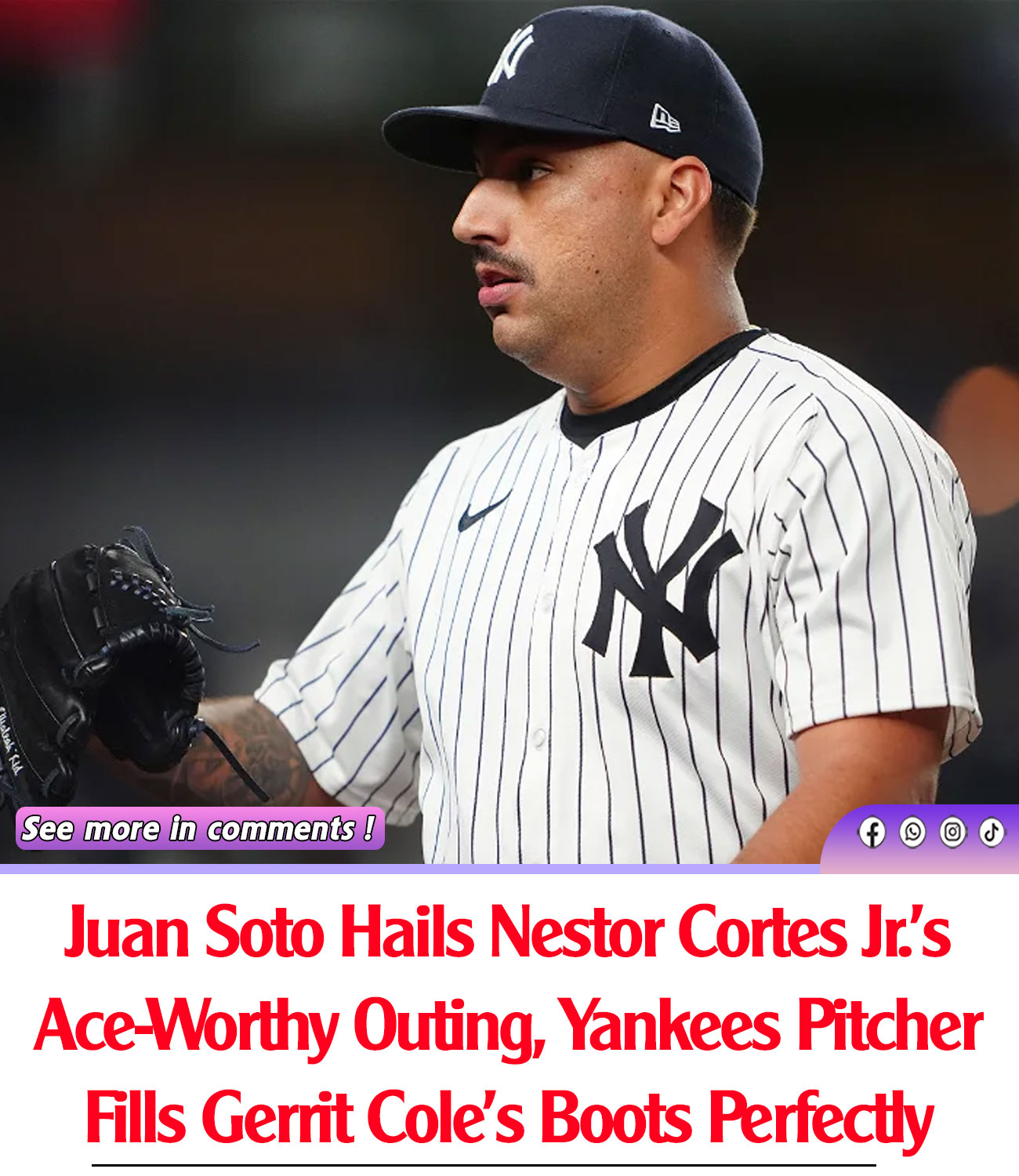 Juan Soto Hails Nestor Cortes Jr.’s Ace-Worthy Outing, Yankees Pitcher ...