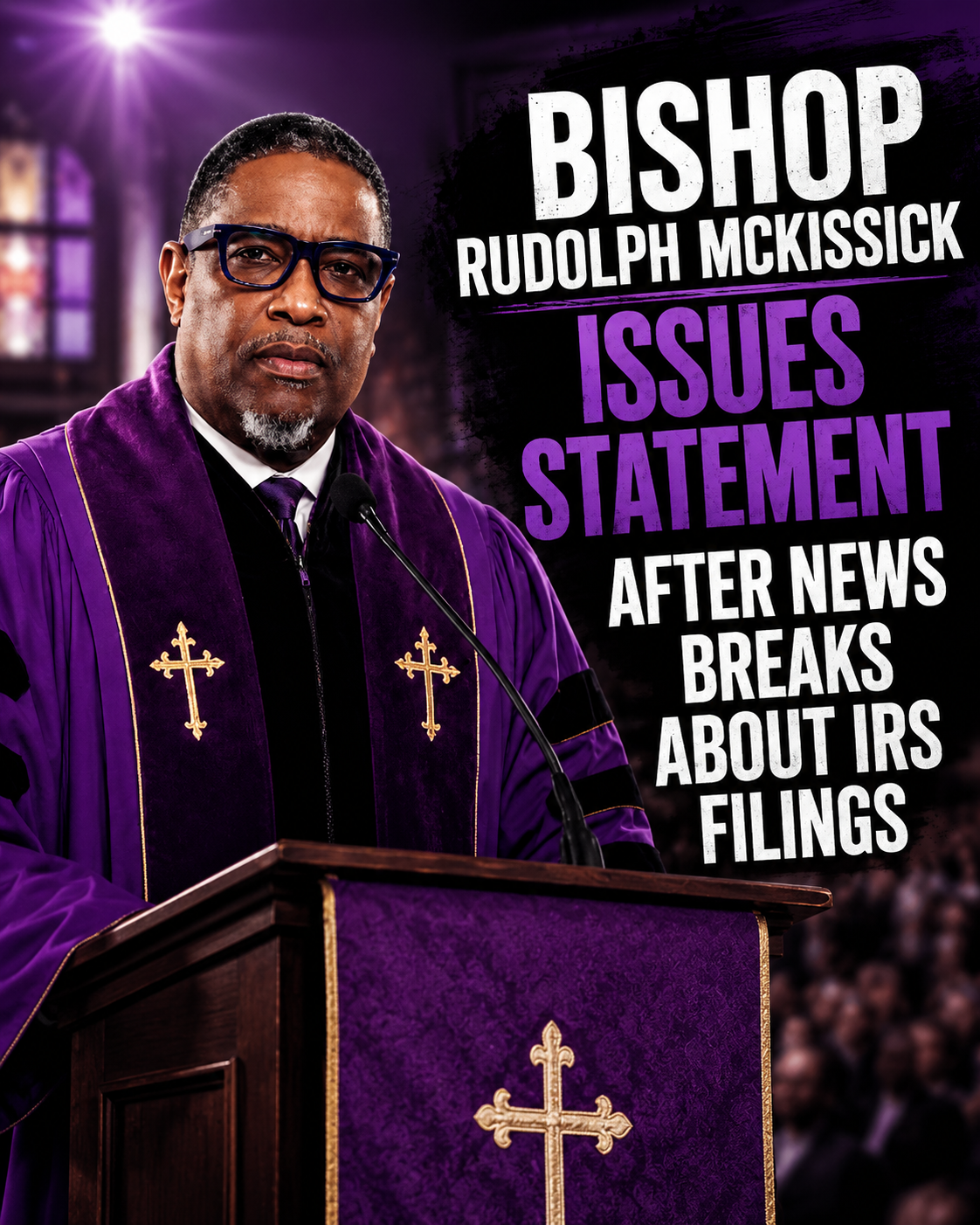 Bishop Rudolph McKissick Issues Statement After News Breaks About IRS ...